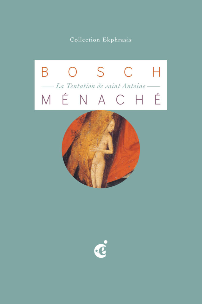 Jérôme Bosch, La Tentation de saint Antoine - Michel Ménaché
